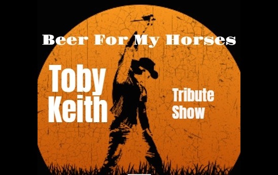 Beer For My Horses - National Toby Keith Tribute Tickets | Frostproof ...