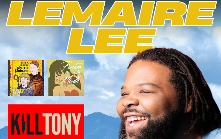 Comedy Side Show: Lemaire Lee (Kill Tony, Matt & Shane's Secret Podcast ...