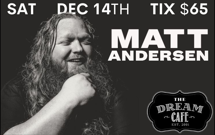 Matt Andersen - Saturday, December 14th - Sold Out! Tickets | The Dream ...