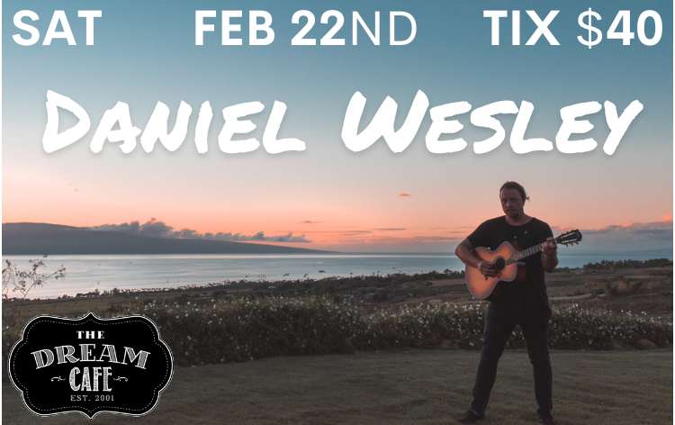 Daniel Wesley - Second Night! *limited seats* Tickets | The Dream Café