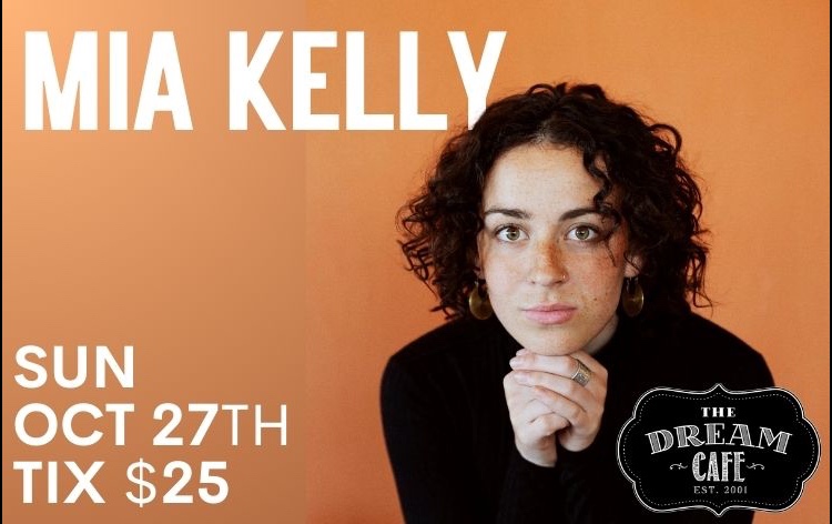 Mia Kelly Tickets | The Dream Café