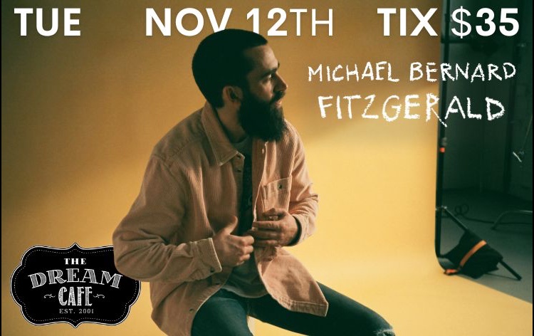 Michael Bernard Fitzgerald *SOLD OUT* Tickets | The Dream Café