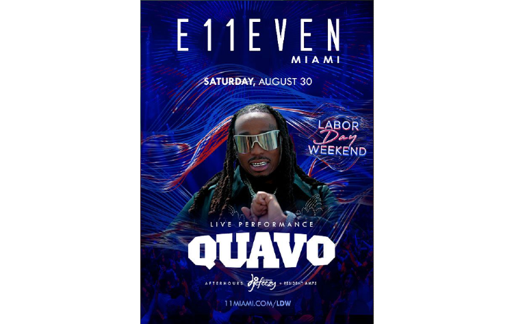 LABOR DAY WEEKEND FT QUAVO LIVE Sat, Aug 30 at 08:00 PM EDT at E11EVEN ...