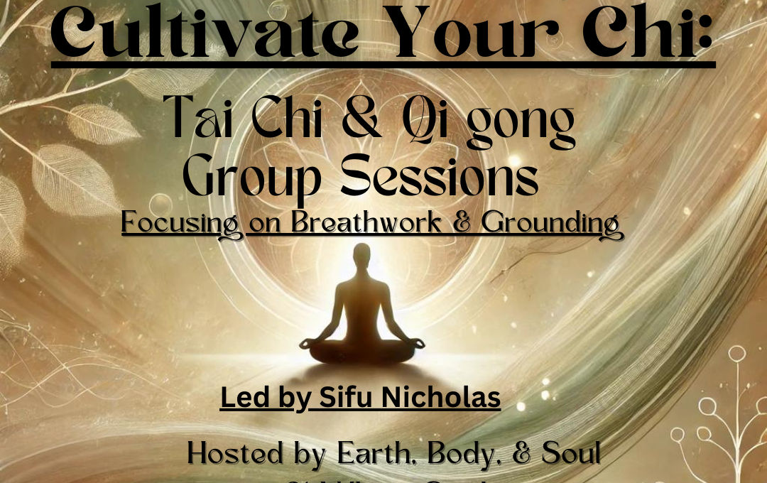 Cultivate Your Chi: Tai Chi & Qigong May Tickets | Earth, Body, & Soul
