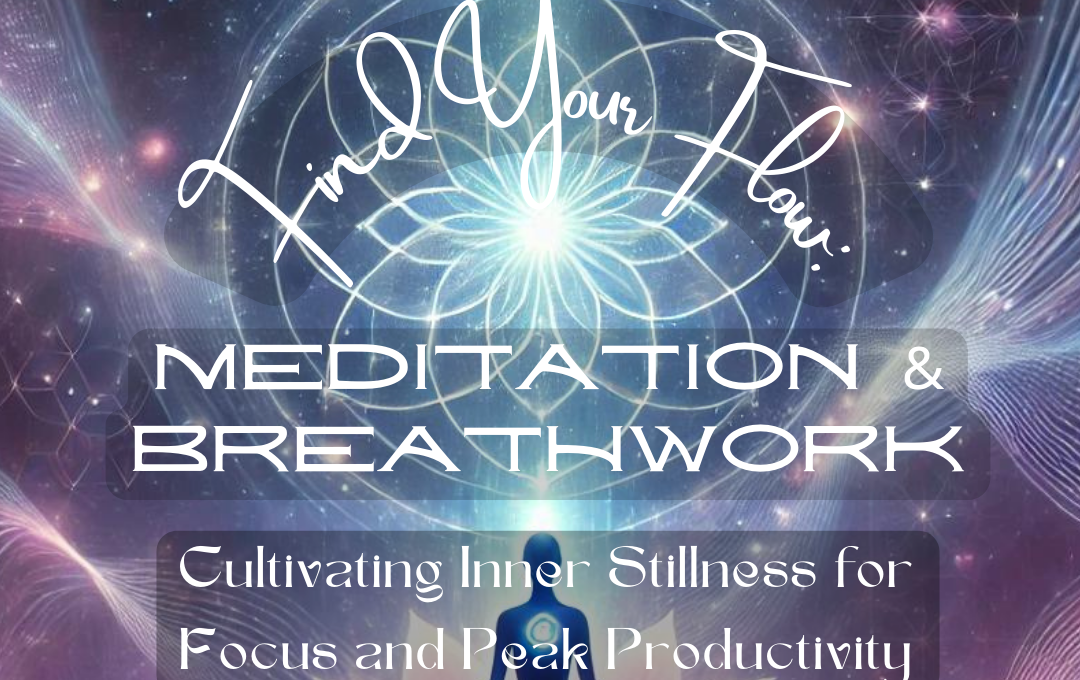Find Your Flow: Cultivating Inner Stillness for Focus and Peak Productivity Tickets | Earth ...