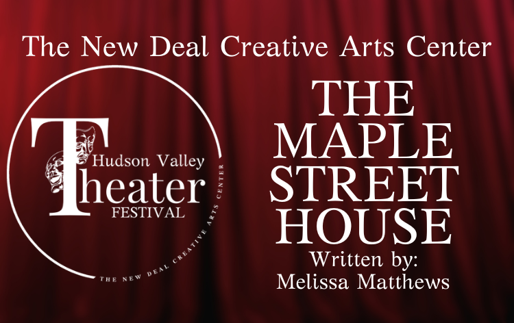 New Deal's HVTF presents THE MAPLE STREET HOUSE Tickets | The New Deal ...
