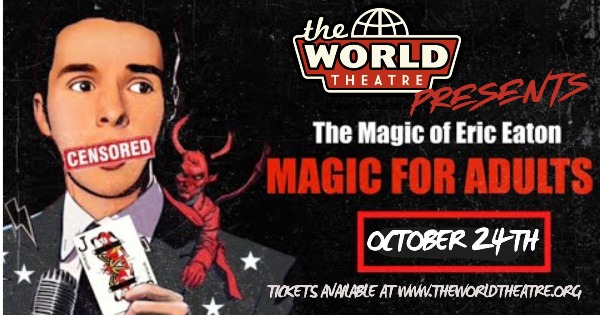 The Magic of Eric Eaton (For ages 18+) Tickets | The World Theatre