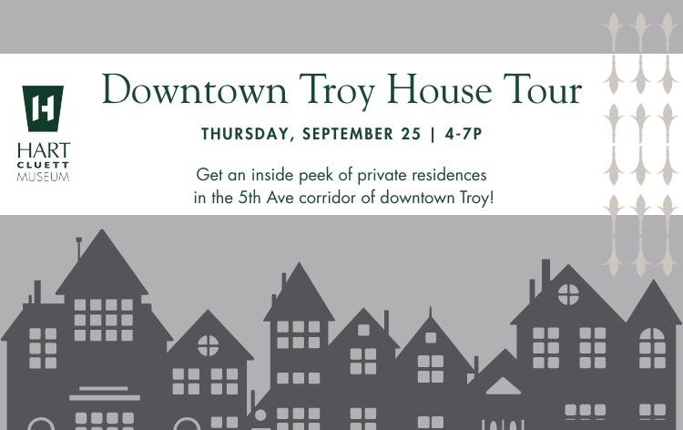 Downtown Troy House Tour Tickets | Hart Cluett Museum