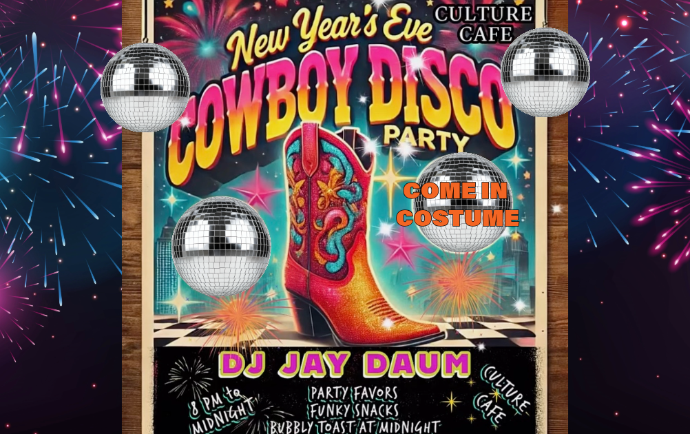 Culture Cafe’s Cowboy Disco New Year’s Eve Party Tickets | Culture Cafe