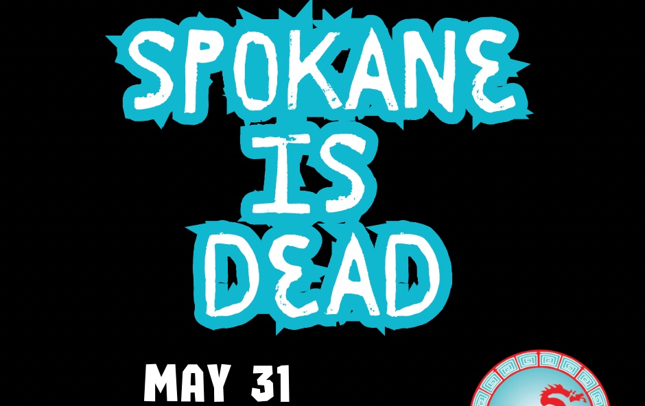 Spokane is Dead Tickets | Red Dragon LLC