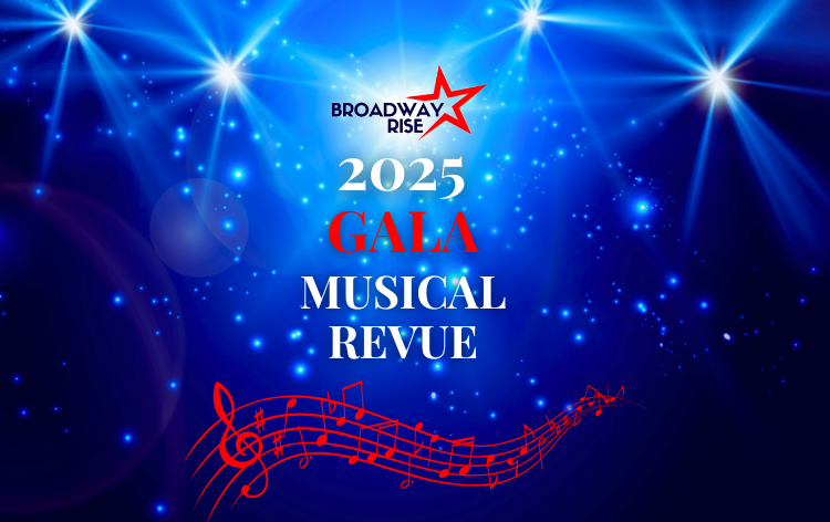 Broadway Rise Gala Musical Revue Tickets | Broadway Rise