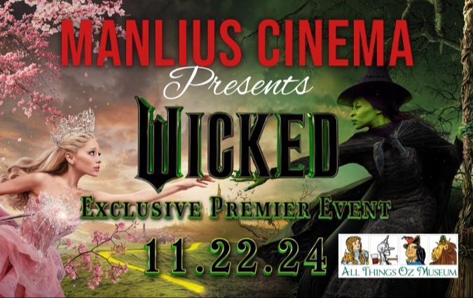 Wicked Premier at Manlius Cinema with All Things Oz Museum Tickets ...