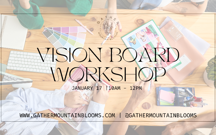 Vision Board Workshop Tickets | Gather Mountain Blooms