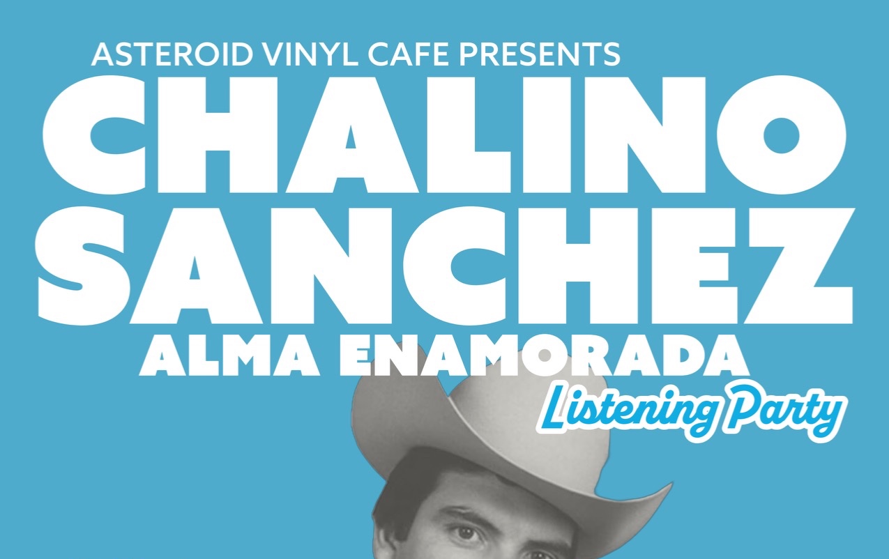 Chalino Sánchez’s Alma Enamorada Listening Party Tickets | Asteroid ...