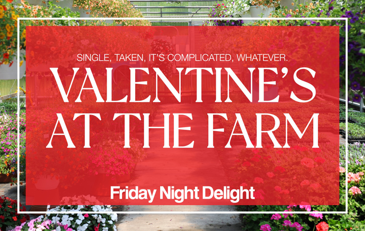 Friday Night Delight | Valentines at the Farm | 2022 Tickets ...
