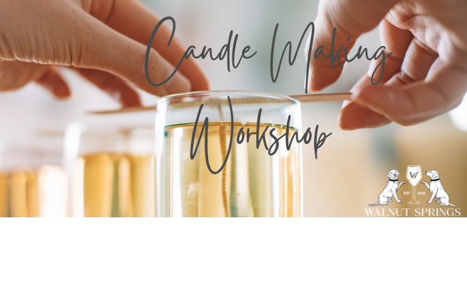 Candle Making Workshop at Walnut Springs Winery - Archived Tickets ...