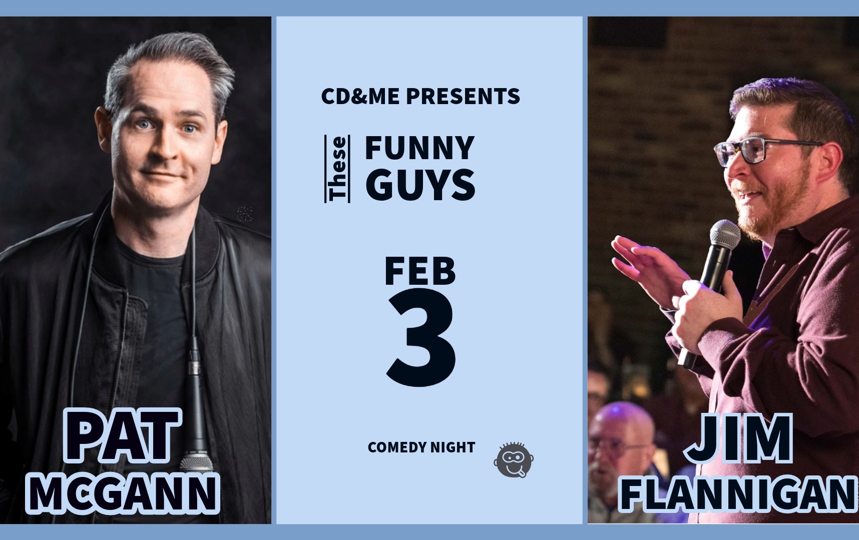 Pat McGann & Jim Flanigan Comedy Show Tickets | CDS AND ME INC