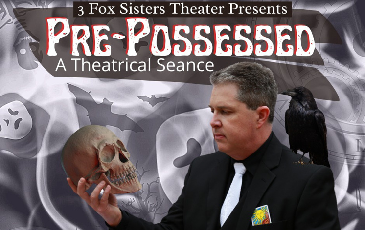 Pre-Possessed: Theatrical Seance