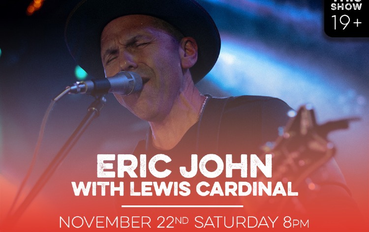 Eric John with Lewis Cardinal - Nov 22/25 Tickets | Ticketing - Red ...