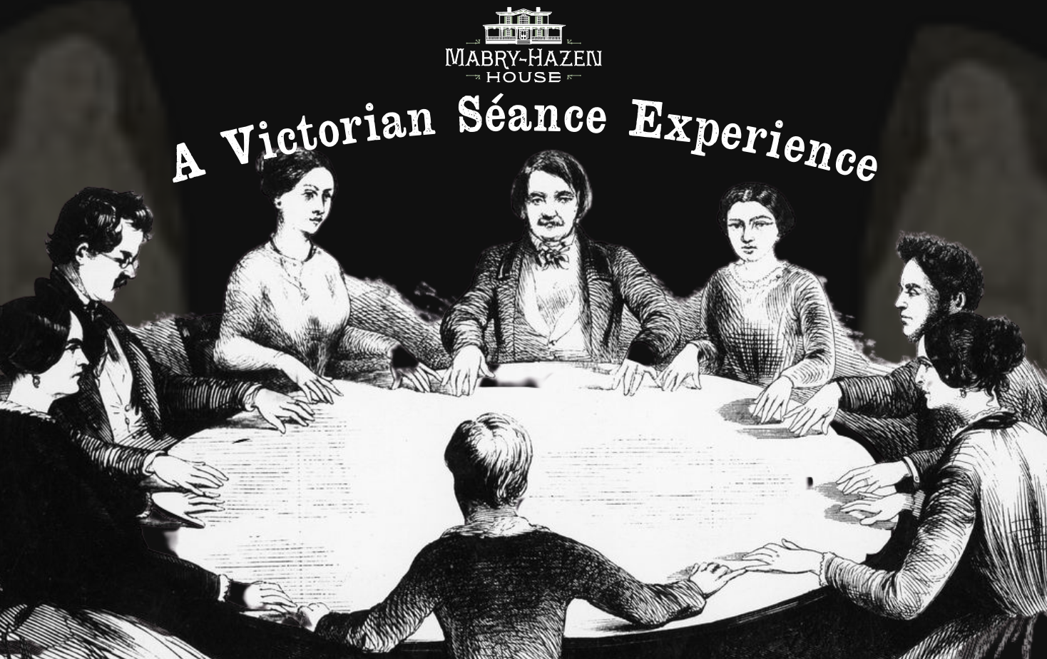 A Victorian Séance Experience - Archived Tickets | Mabry-Hazen House