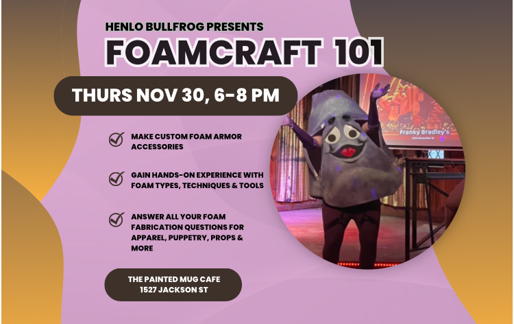 Henlo Bullfrog Presents Foamcraft 101 Tickets | The Painted Mug Cafe