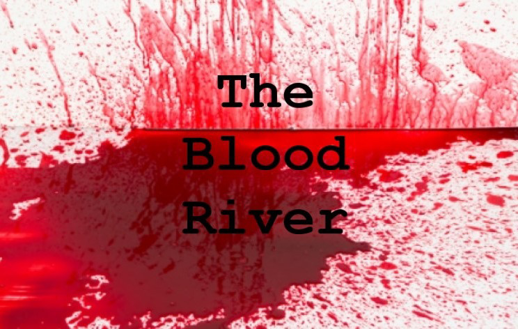 The Blood River.