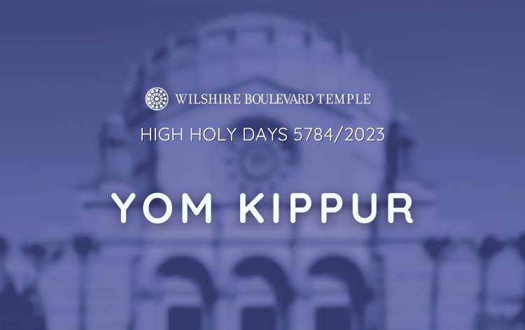 Yom Kippur Day - 5784/2023 - Archived Tickets | Wilshire Boulevard ...