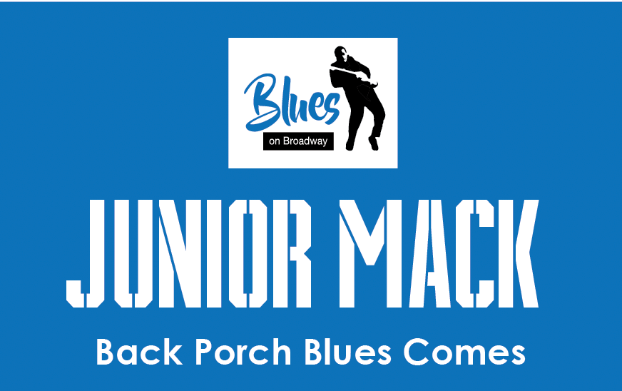 Blues on Broadway: Junior Mack Back Door Blues Tickets | Norwich Arts ...
