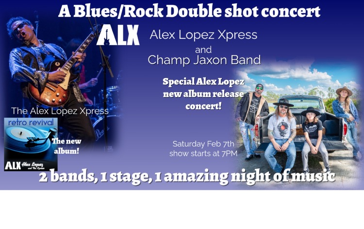 Blues Rock Double Shot - The Alex Lopez Xpress (ALX) & Champ Jaxson ...