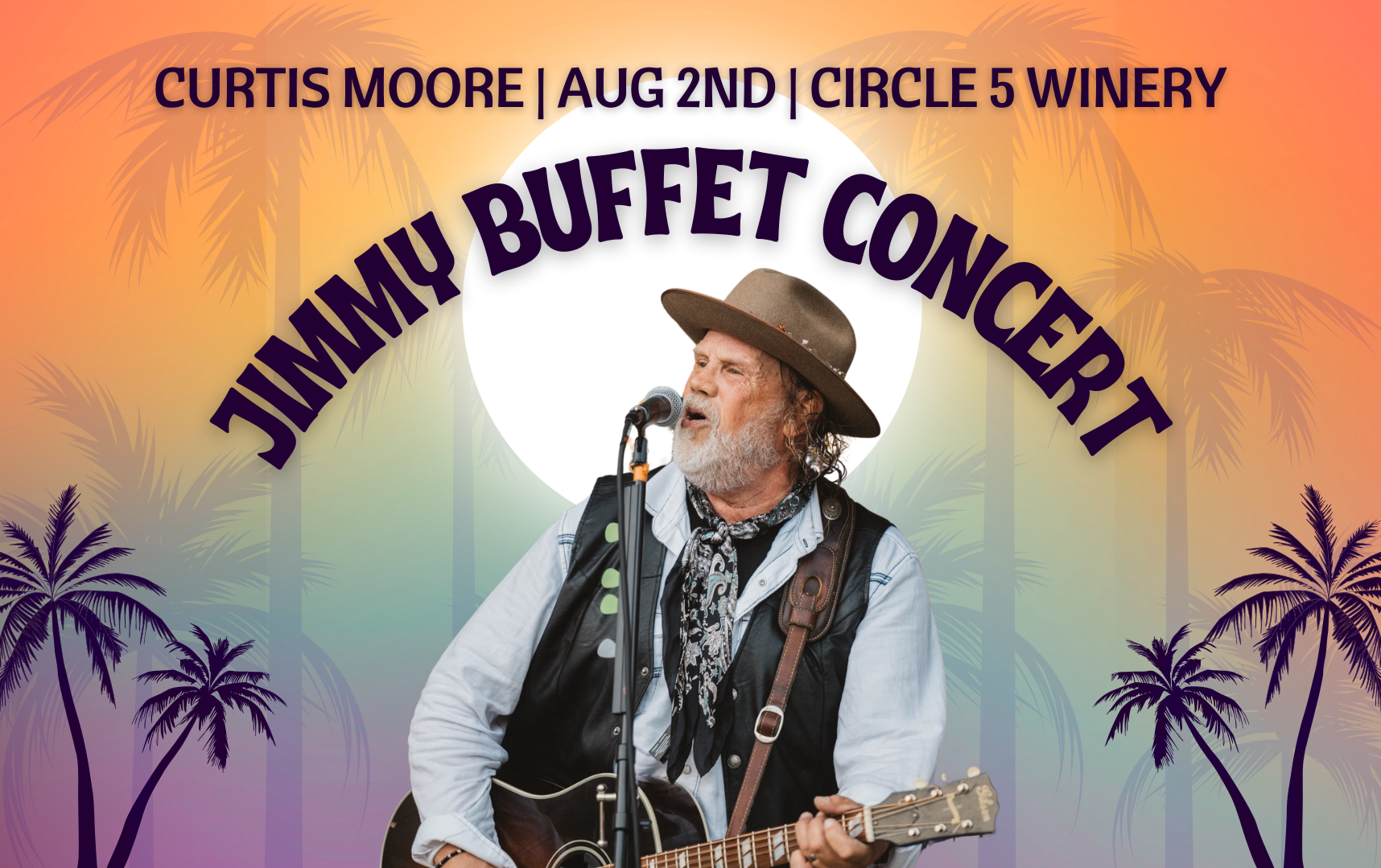 Curtis Roy Moore: Jimmy Buffett Concert Tickets | Circle 5 Estates