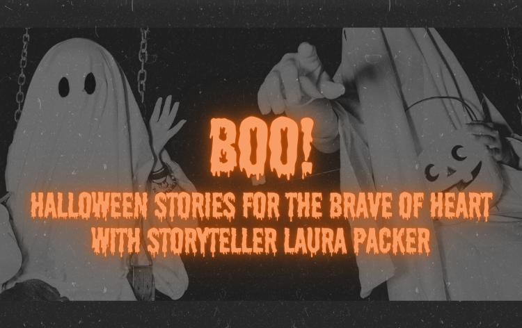 BOO! Halloween stories for the brave of heart Tickets | Laura Packer