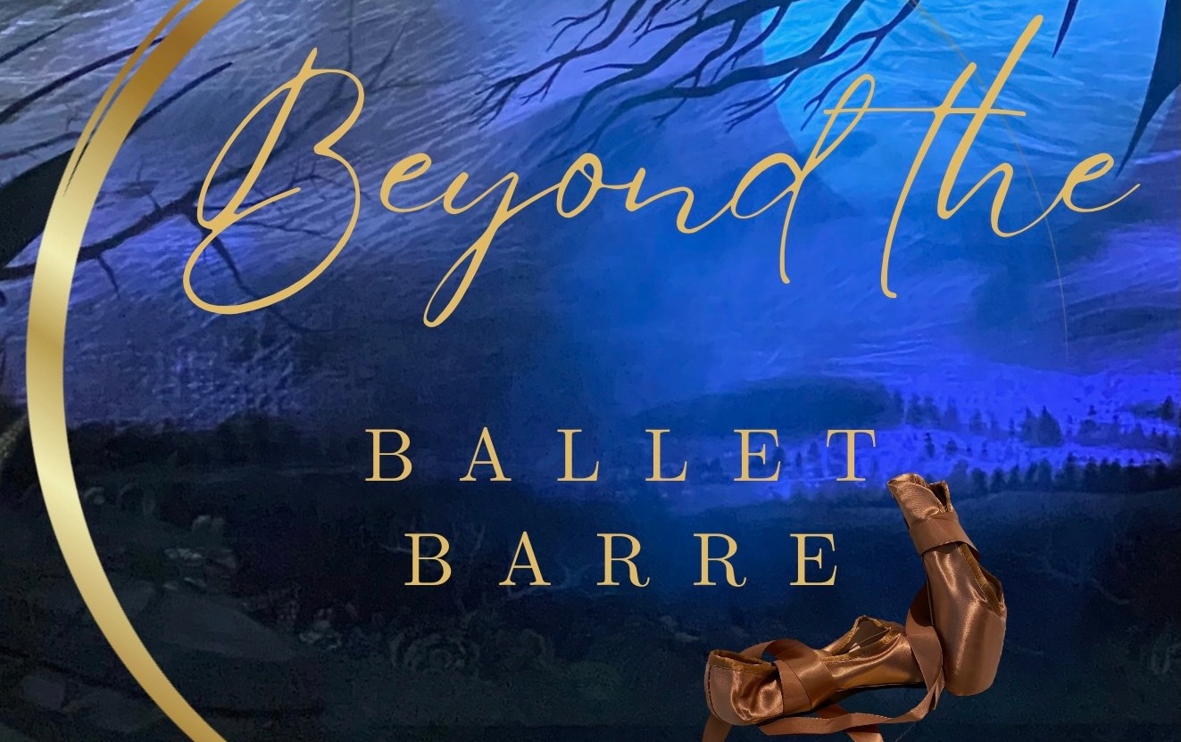 First Performance of Beyond the Ballet Barre Tickets | The Dance ...