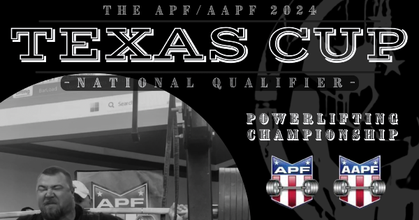 The APF/AAPF 2024 Texas Cup National Qualifier: Powerlifting ...