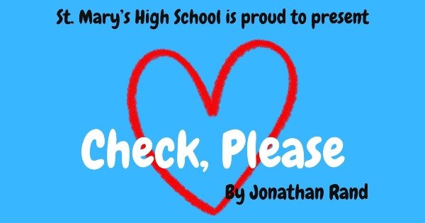 Check Please and Grade 12 Directing Projects Tickets | St. Mary’s HS ...