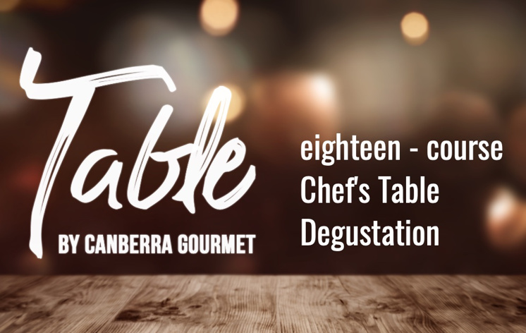Chef's Table at Table by Canberra Gourmet