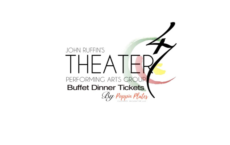 Theater 47 Buffet Dinner Tickets | Poppin Plates