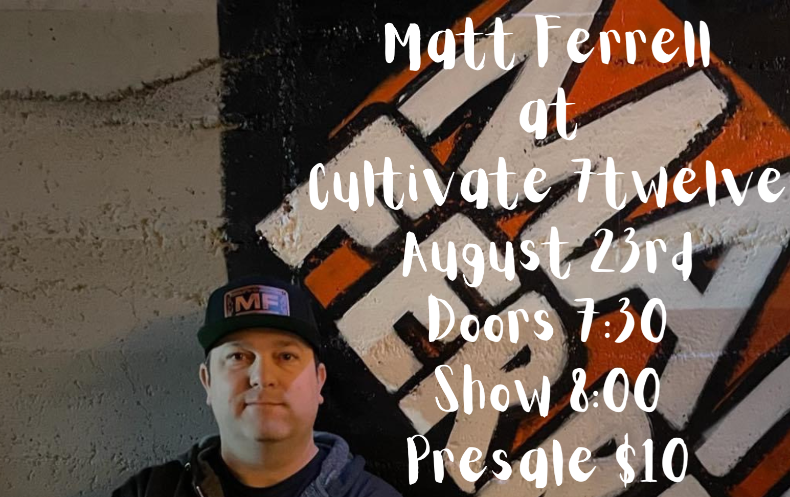 Comedians Matt Ferrell and Wayne Morris at Cultivate 7twelve Tickets ...