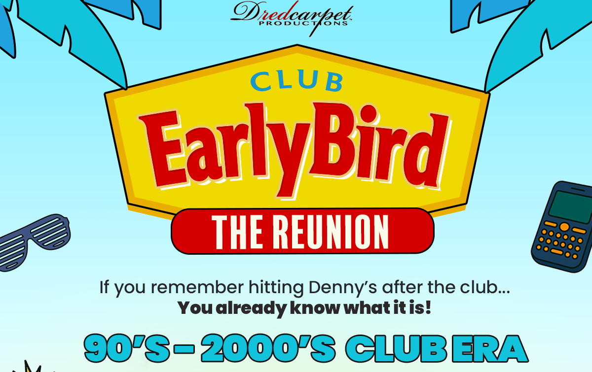 CLUB EARLY BIRD: THE REUNION Tickets | DredCarpet