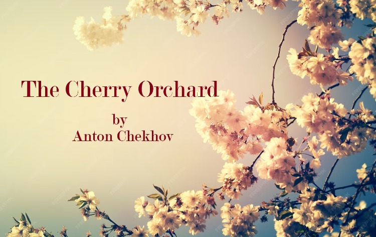 THE CHERRY ORCHARD by Anton Chekhov Tickets | NorthEast Theatre Ensemble