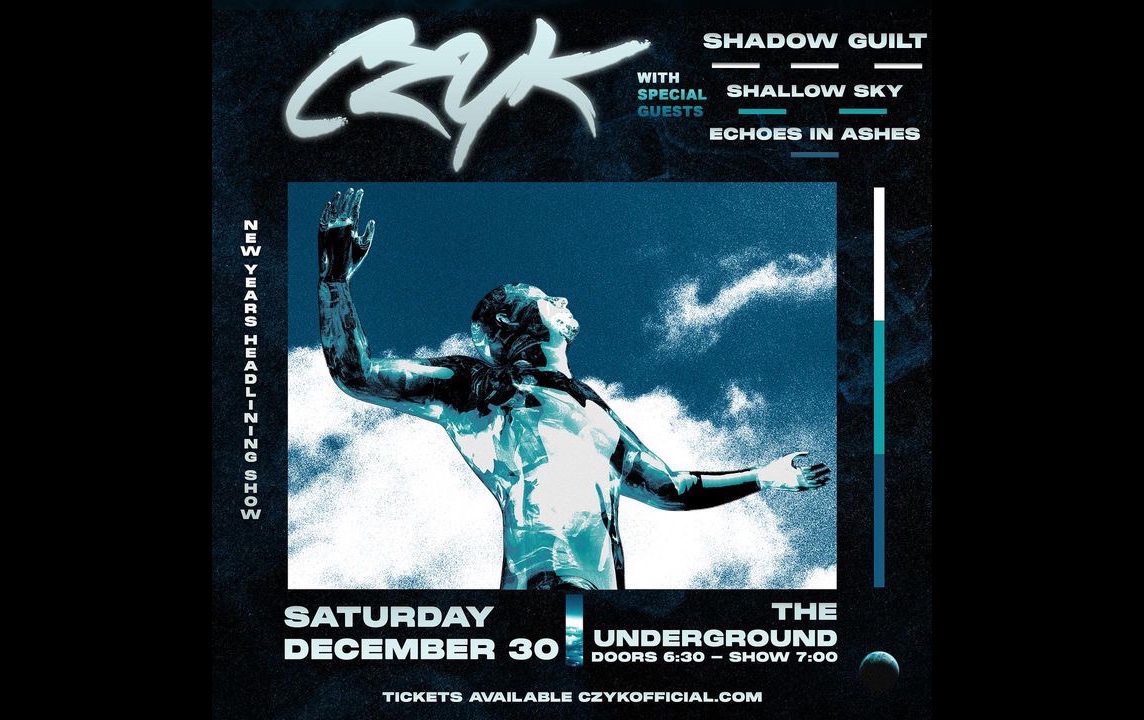 CZYK / Shadow Guilt / ShallowSky / Echoes in Ashes Tickets | Ghostchant ...