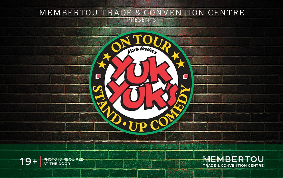 Yuk Yuks - Archived Tickets | Membertou Trade & Convention Centre