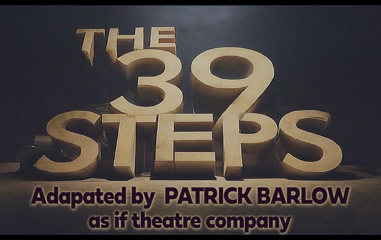 The 39 Steps - Adapted by Patrick Barlow Tickets | As If Theatre Company