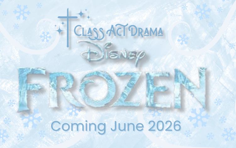 Class Act Drama Presents: Frozen Tickets | Class Act Drama