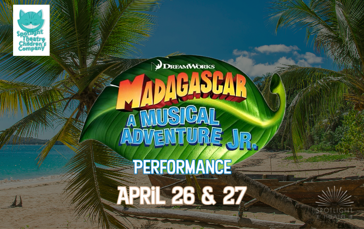 Madagascar Jr. Performance Tickets | The Spotlight Theatre