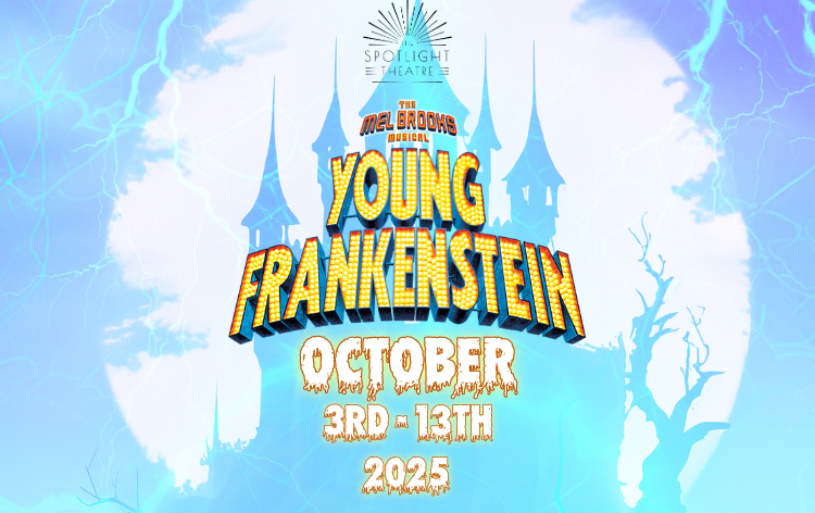 Young Frankenstein The Musical Tickets | The Spotlight Theatre