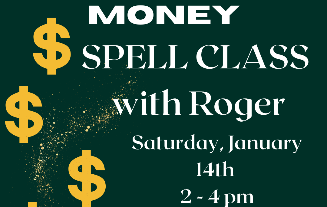 Spell Class with Roger - Money, Money, Money Tickets | SoulTopia Events