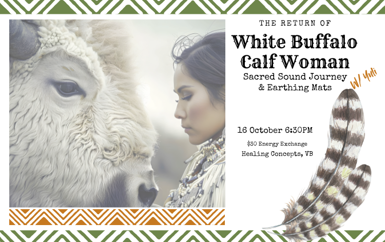 The Return of White Buffalo Calf Woman: Sacred Sound Journey & Earthing ...