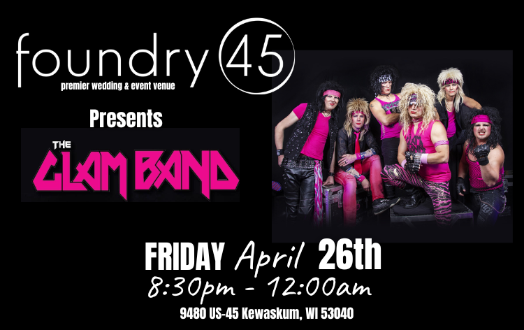The Glam Band at Foundry 45 - Archived Tickets | Foundry 45 LLC