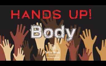 Hands Up! Body @NEIU Tickets | Tellin' Tales Theatre