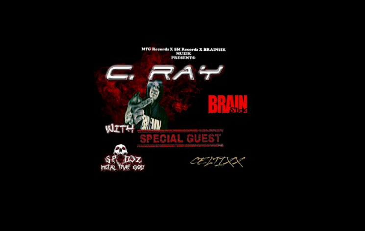 C .RAY "BRAINSICK MUZIK " LIVE WITH SPECIAL GUEST SP@D3Z AND CELTIXX ...